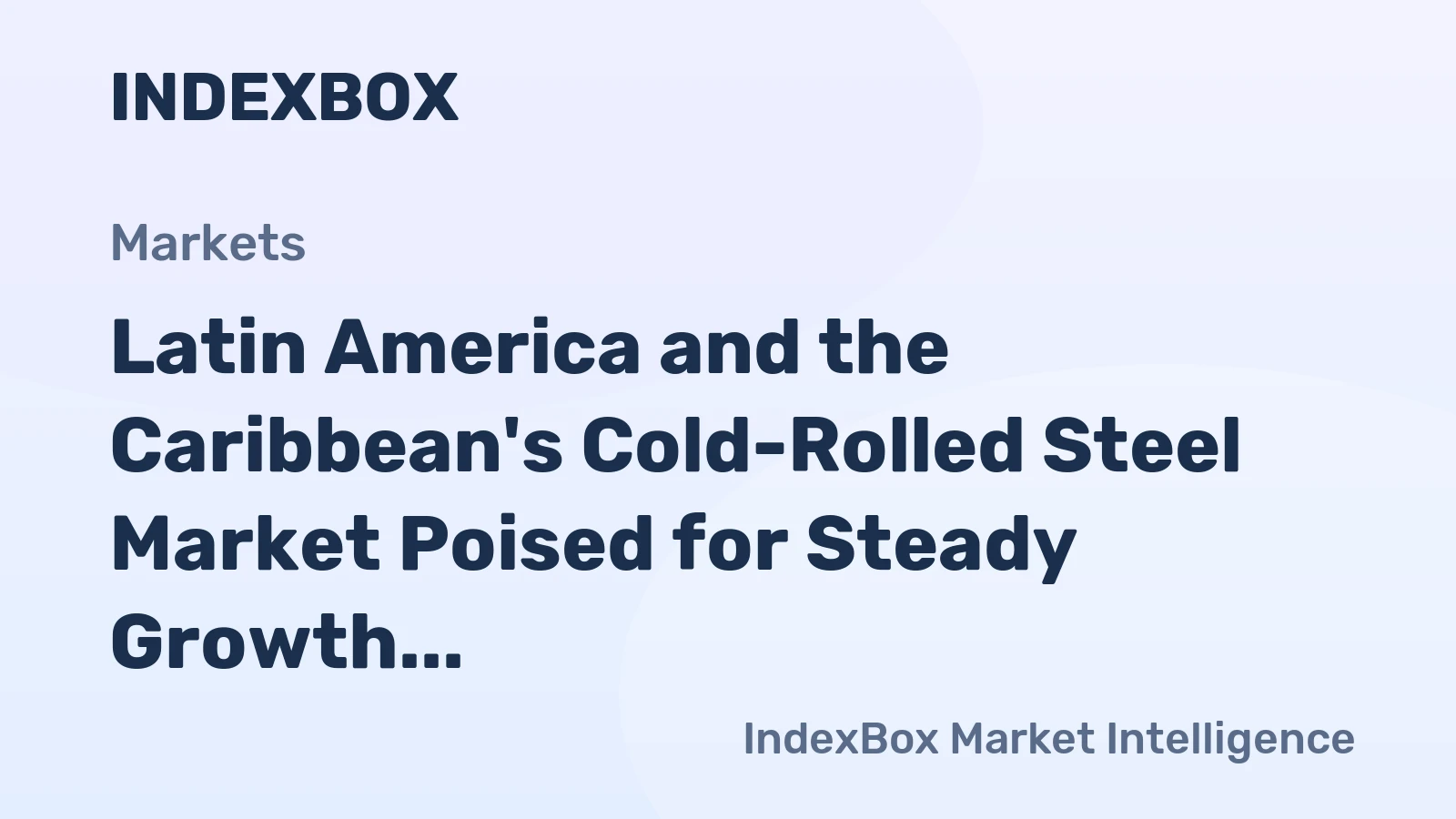 Latin America and the Caribbean's Cold-Rolled Steel Market Poised for Steady Growth With 1.1% CAGR Through 2035