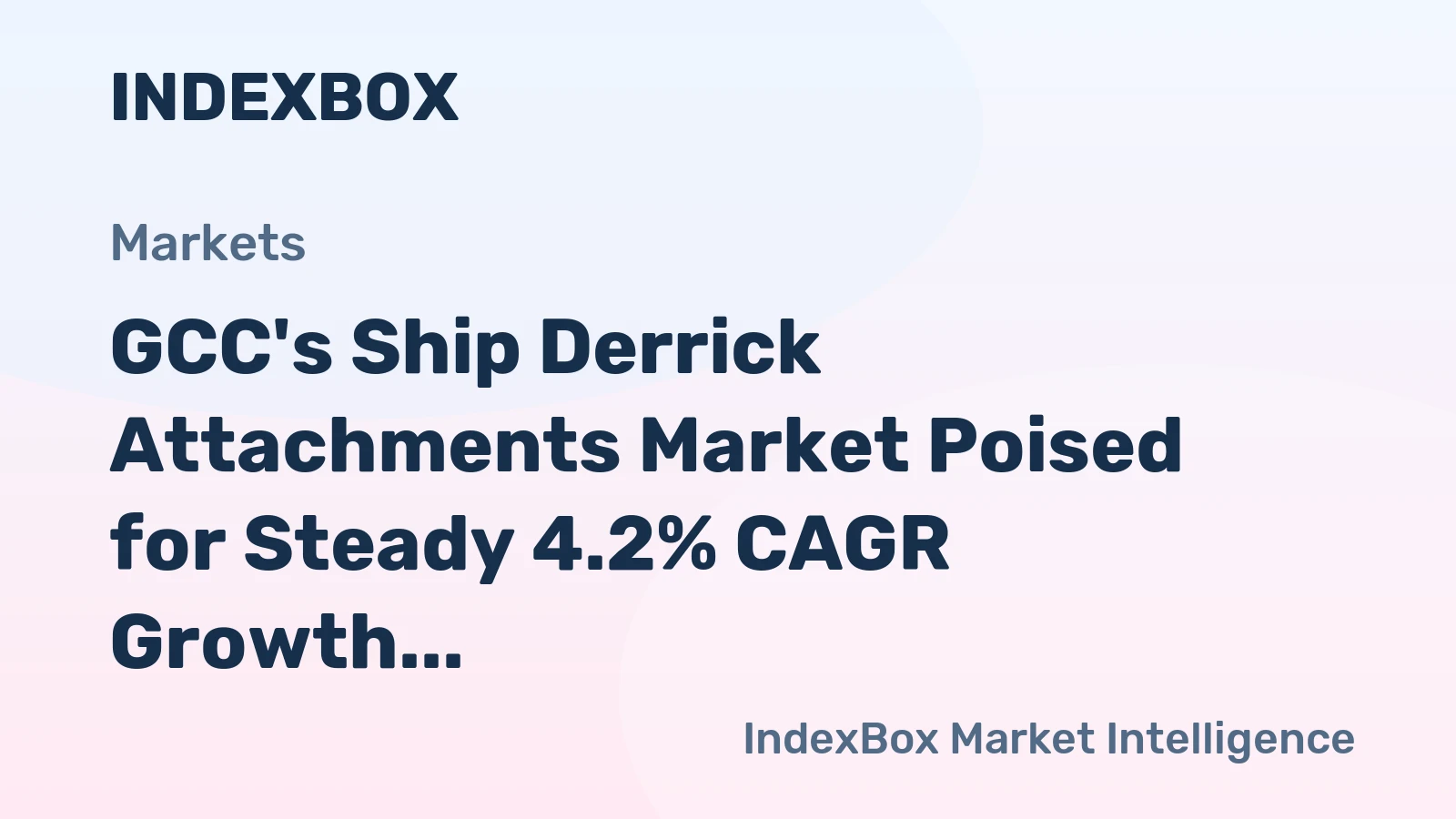 GCC's Ship Derrick Attachments Market Poised for Steady 4.2% CAGR Growth in Value