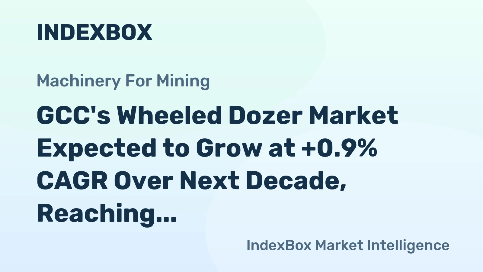 GCC's Wheeled Dozer Market Expected to Grow at +0.9% CAGR Over Next Decade, Reaching $90M by 2035