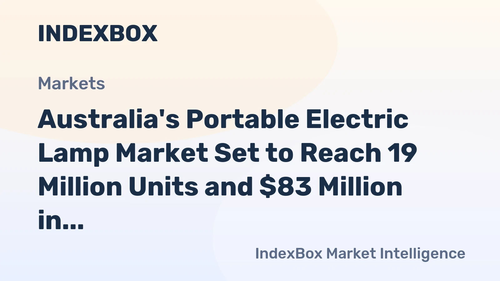 Australia's Portable Electric Lamp Market Set to Reach 19 Million Units and $83 Million in Value