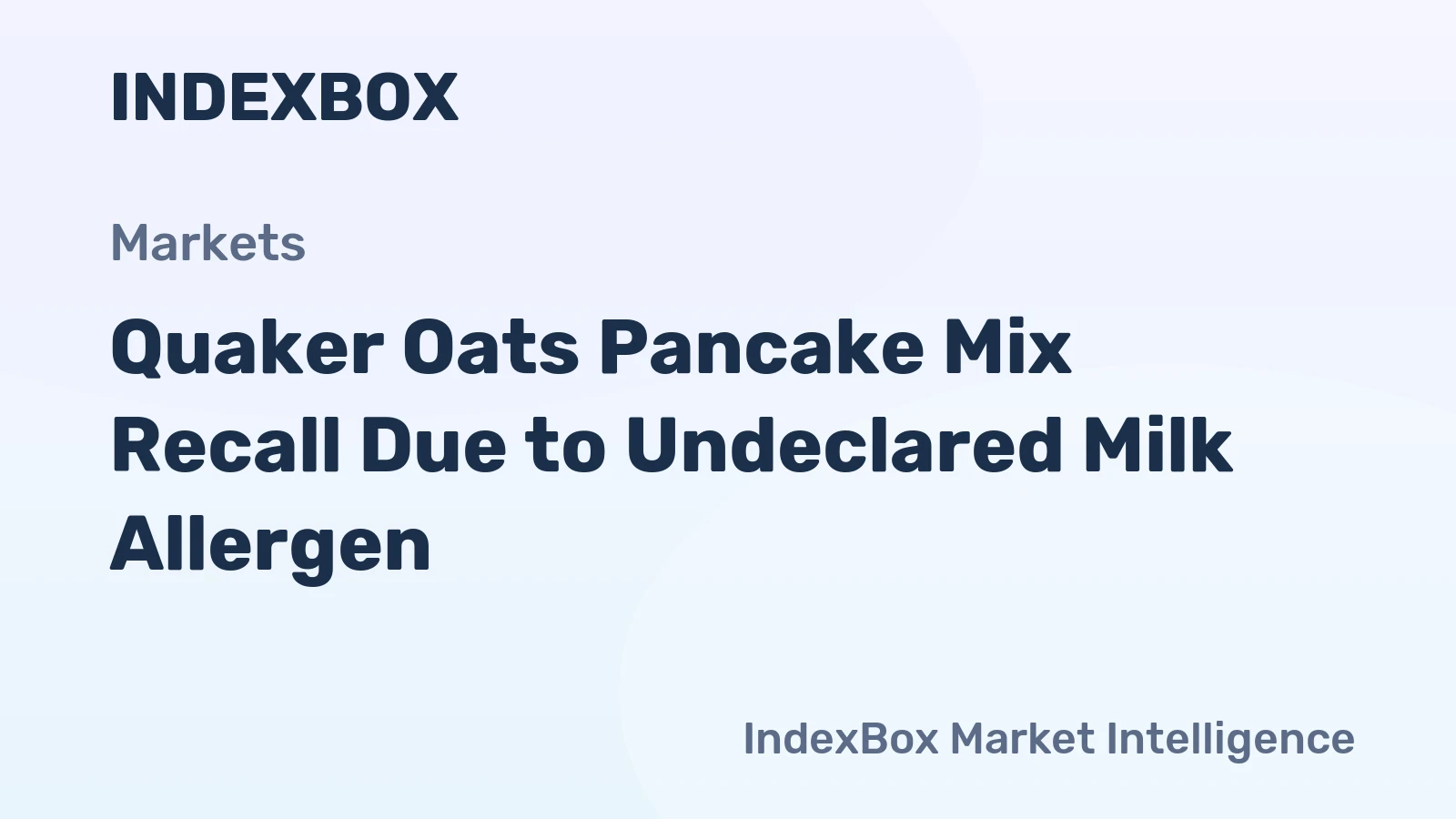 Quaker Oats Pancake Mix Recall Due to Undeclared Milk Allergen