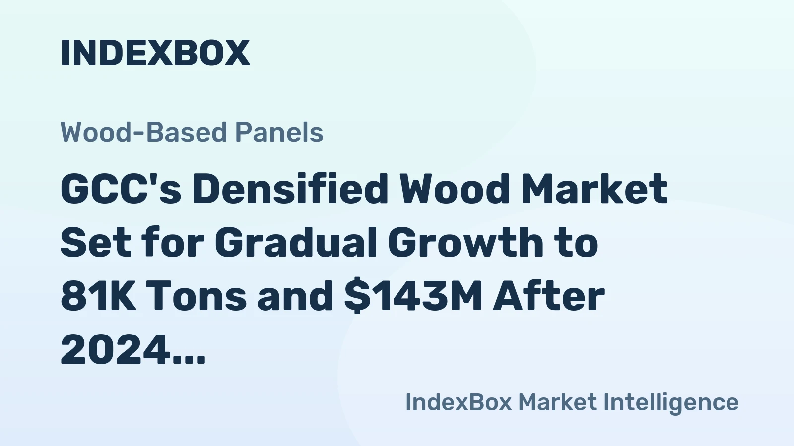 GCC's Densified Wood Market Set for Gradual Growth to 81K Tons and $143M After 2024 Contraction