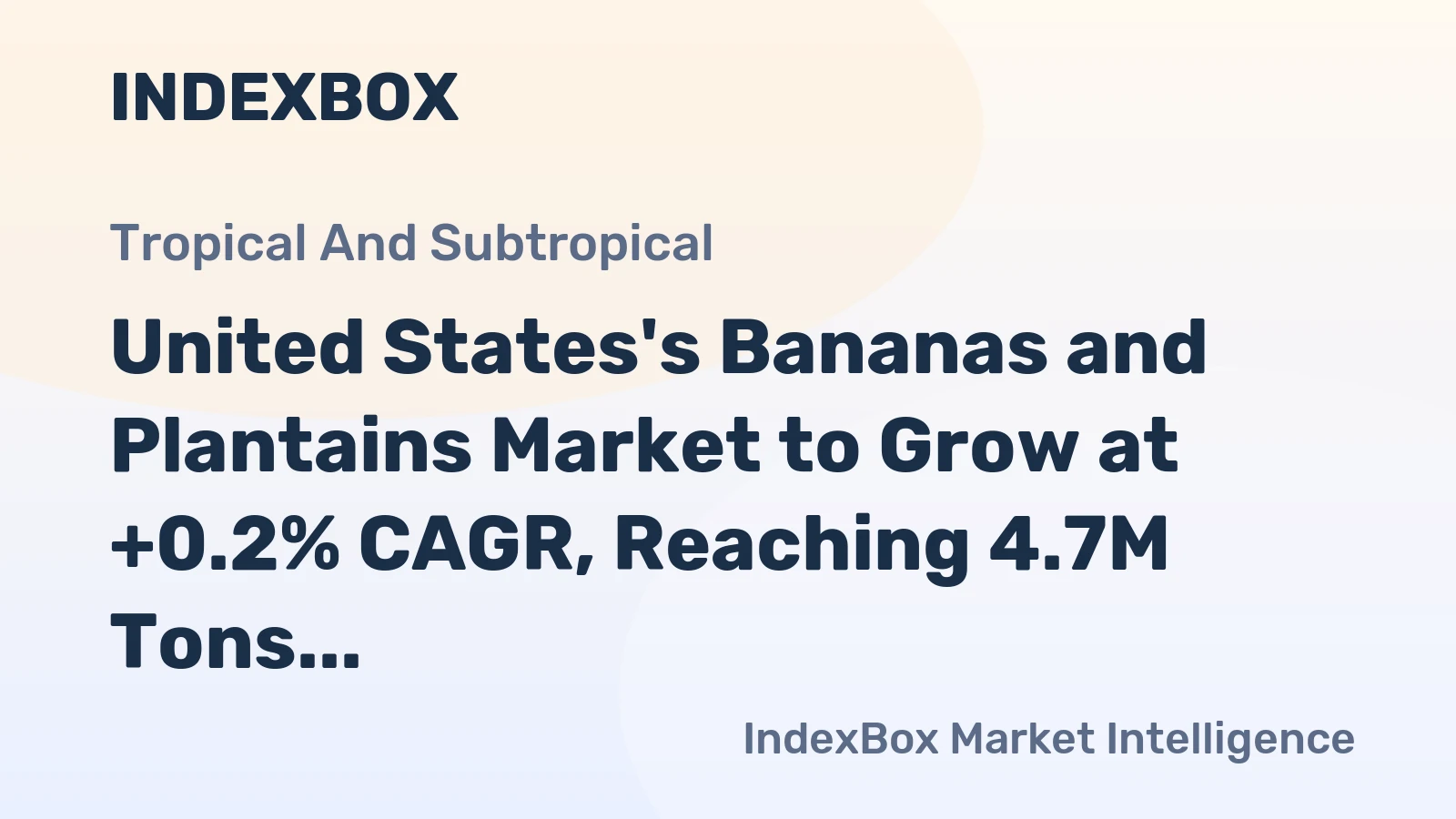 United States's Bananas and Plantains Market to Grow at +0.2% CAGR, Reaching 4.7M Tons by 2035