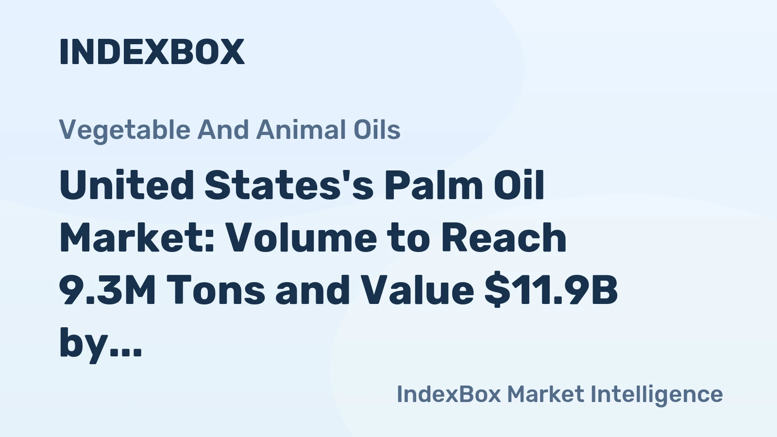 United States's Palm Oil Market: Volume to Reach 9.3M Tons and Value $11.9B by 2035