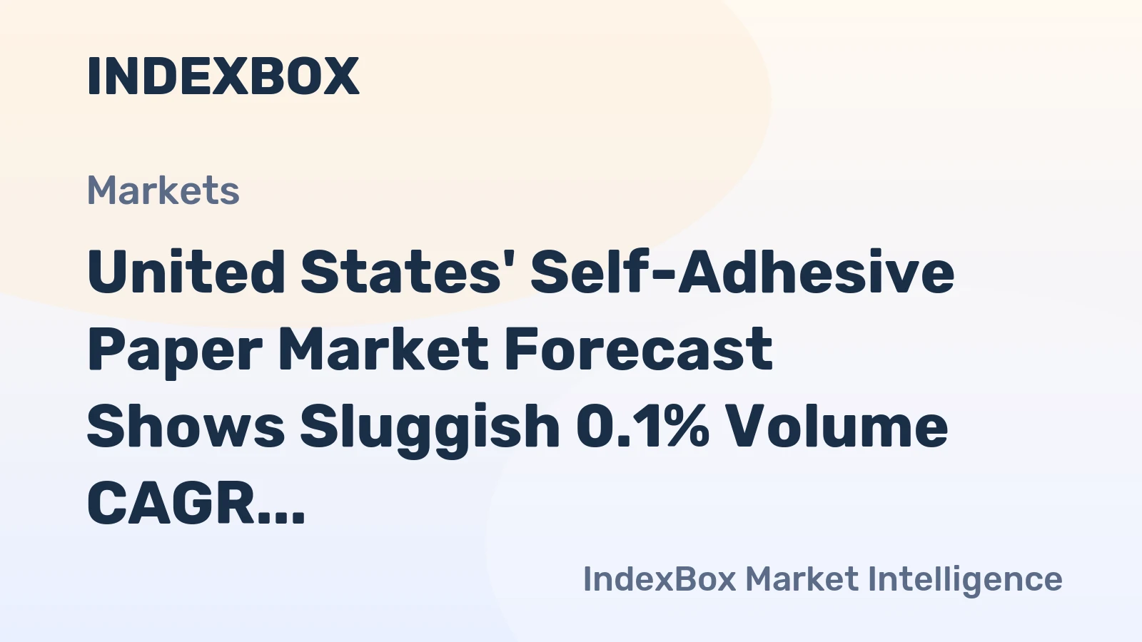 United States' Self-Adhesive Paper Market Forecast Shows Sluggish 0.1% Volume CAGR Amid Value Growth