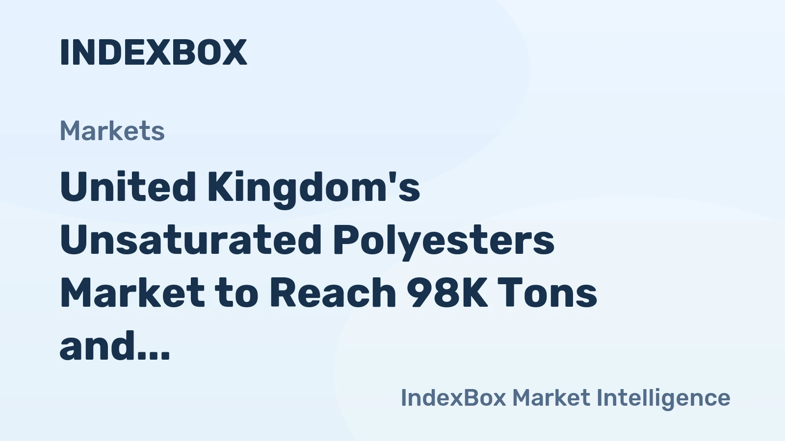 United Kingdom's Unsaturated Polyesters Market to Reach 98K Tons and $527M in Value by 2035