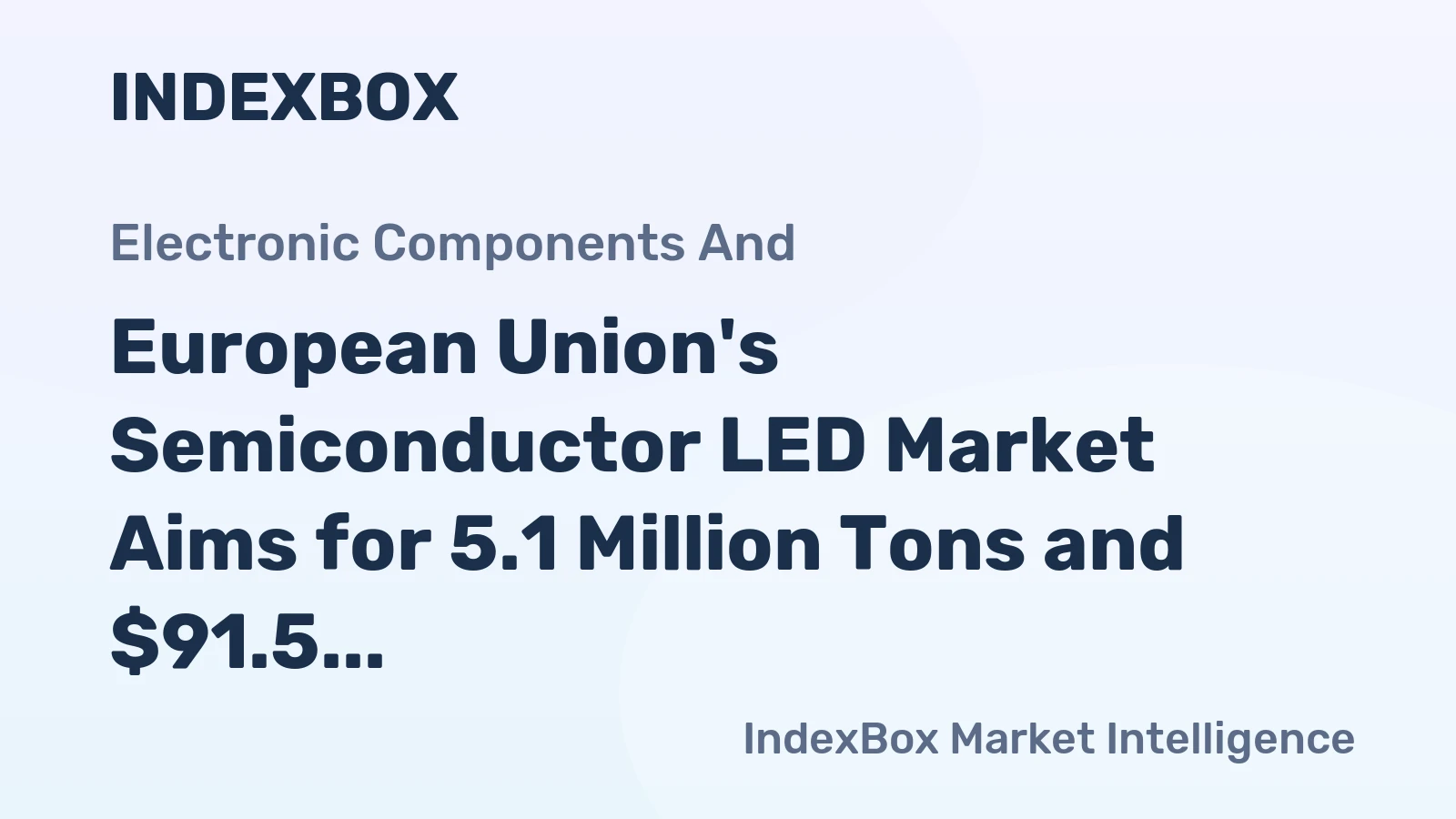 European Union's Semiconductor LED Market Aims for 5.1 Million Tons and $91.5 Billion in Value