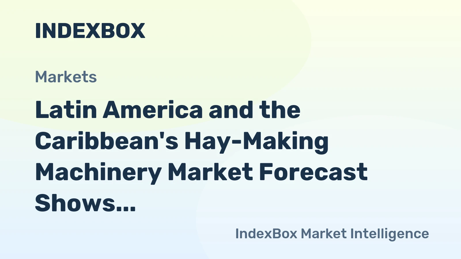 Latin America and the Caribbean's Hay-Making Machinery Market Forecast Shows Modest Growth With a 0.2% CAGR