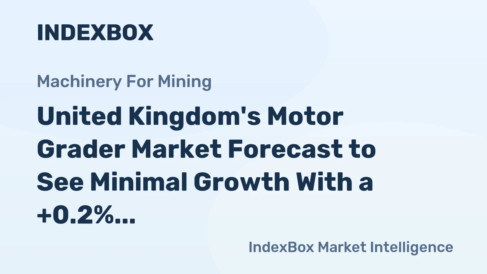 United Kingdom's Motor Grader Market Forecast to See Minimal Growth With a +0.2% CAGR