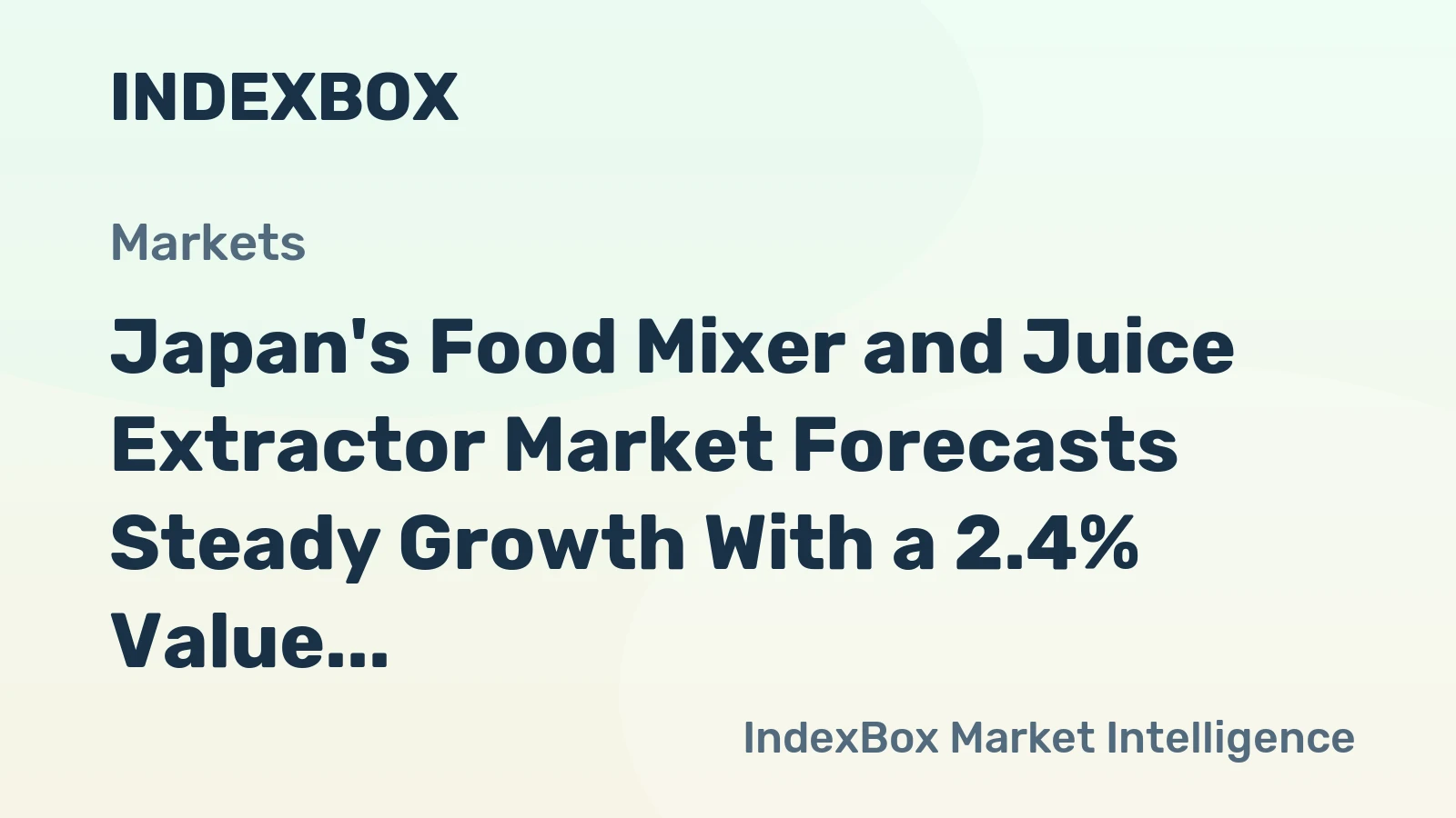 Japan's Food Mixer and Juice Extractor Market Forecasts Steady Growth With a 2.4% Value CAGR Through 2035