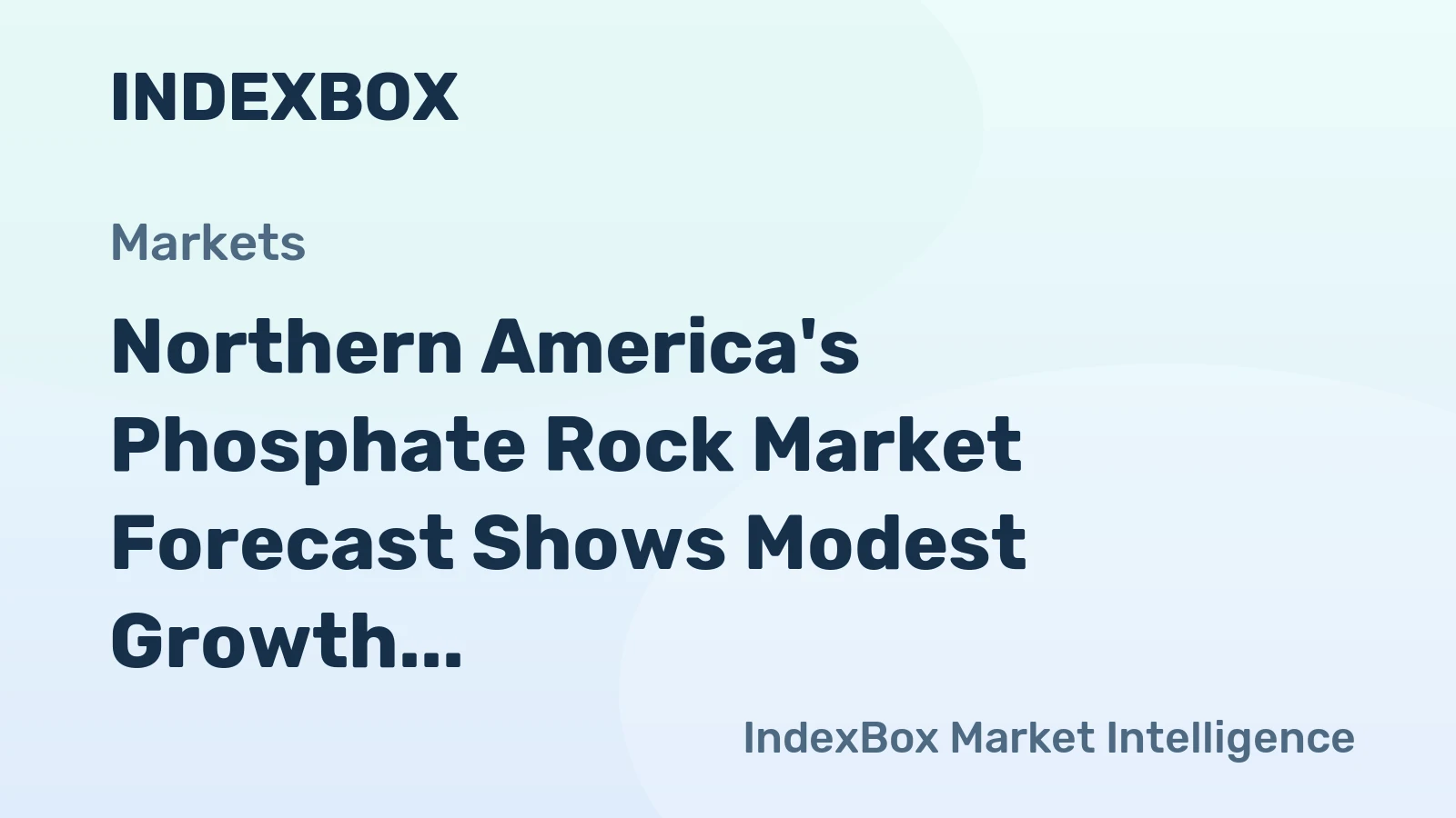 Northern America's Phosphate Rock Market Forecast Shows Modest Growth With a +0.4% CAGR in Value