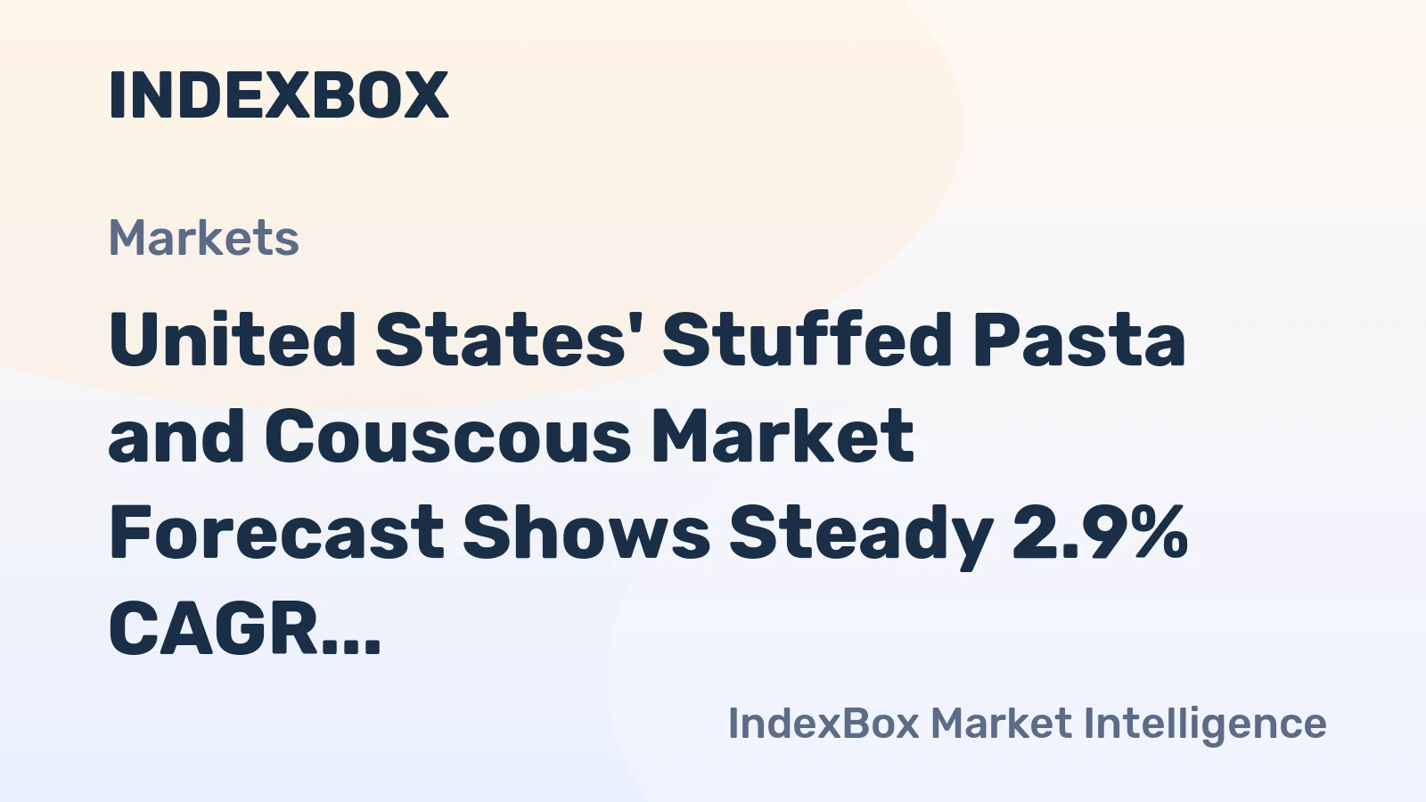 United States' Stuffed Pasta and Couscous Market Forecast Shows Steady 2.9% CAGR Growth Through 2035