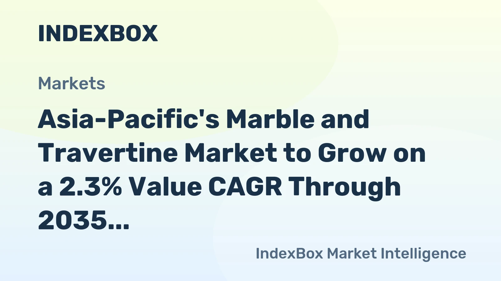 Asia-Pacific's Marble and Travertine Market to Grow on a 2.3% Value CAGR Through 2035