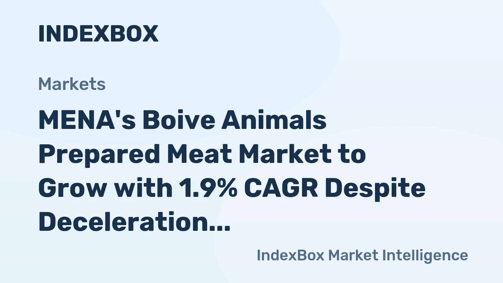 MENA's Boive Animals Prepared Meat Market to Grow with 1.9% CAGR Despite Deceleration