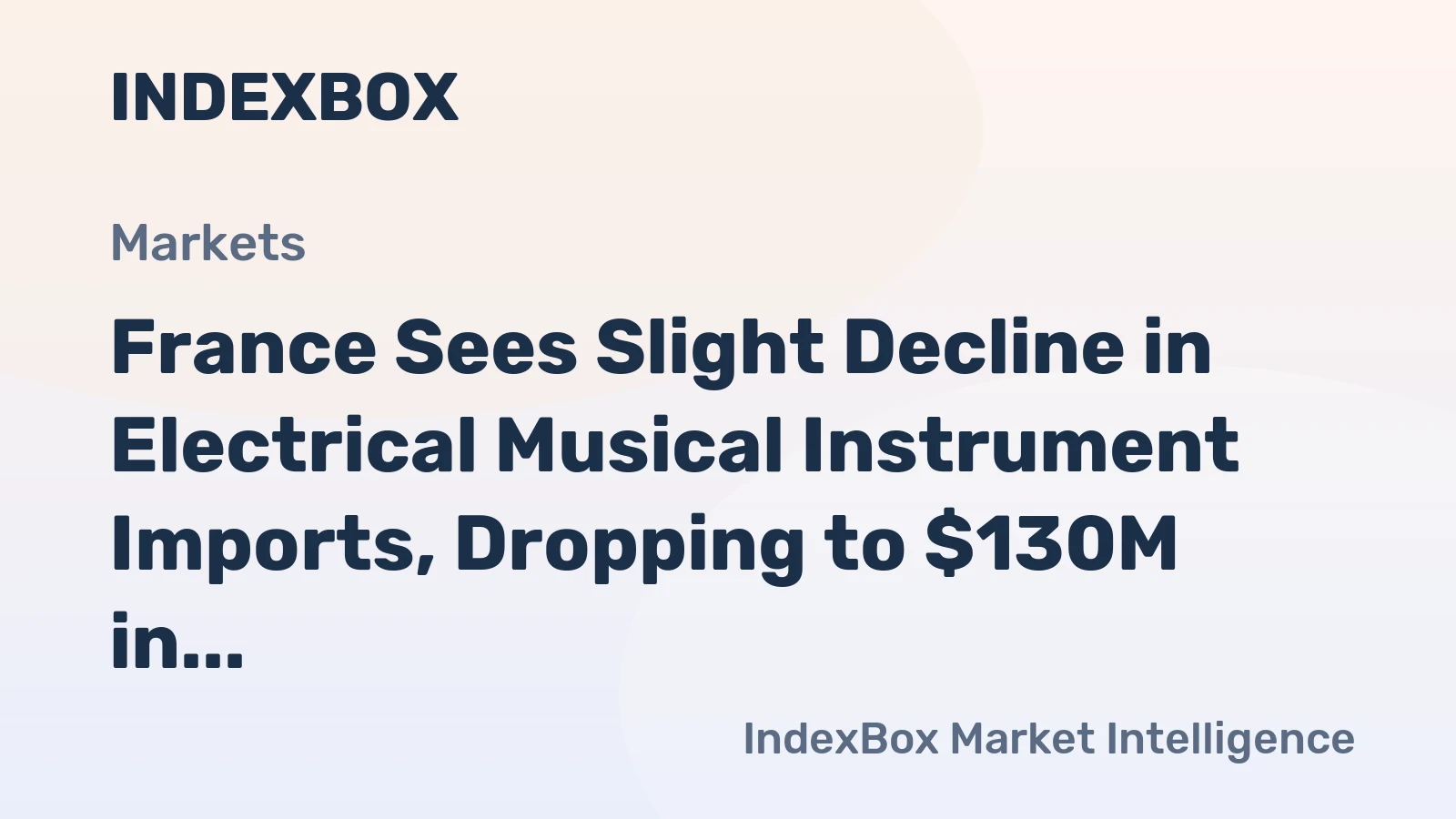 France Sees Slight Decline in Electrical Musical Instrument Imports, Dropping to $130M in 2023