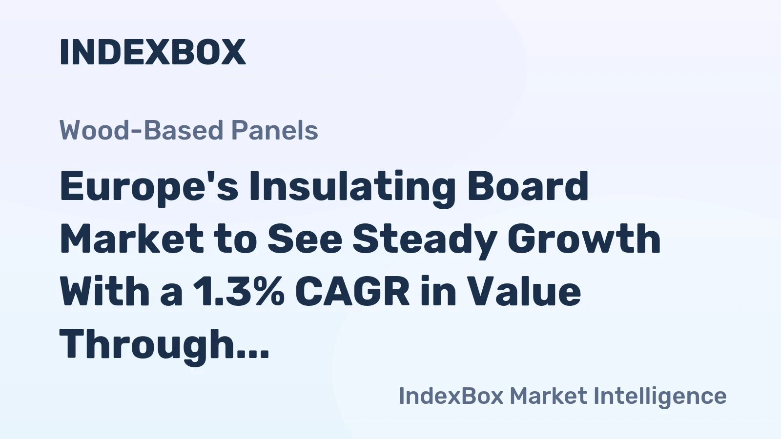 Europe's Insulating Board Market to See Steady Growth With a 1.3% CAGR in Value Through 2035