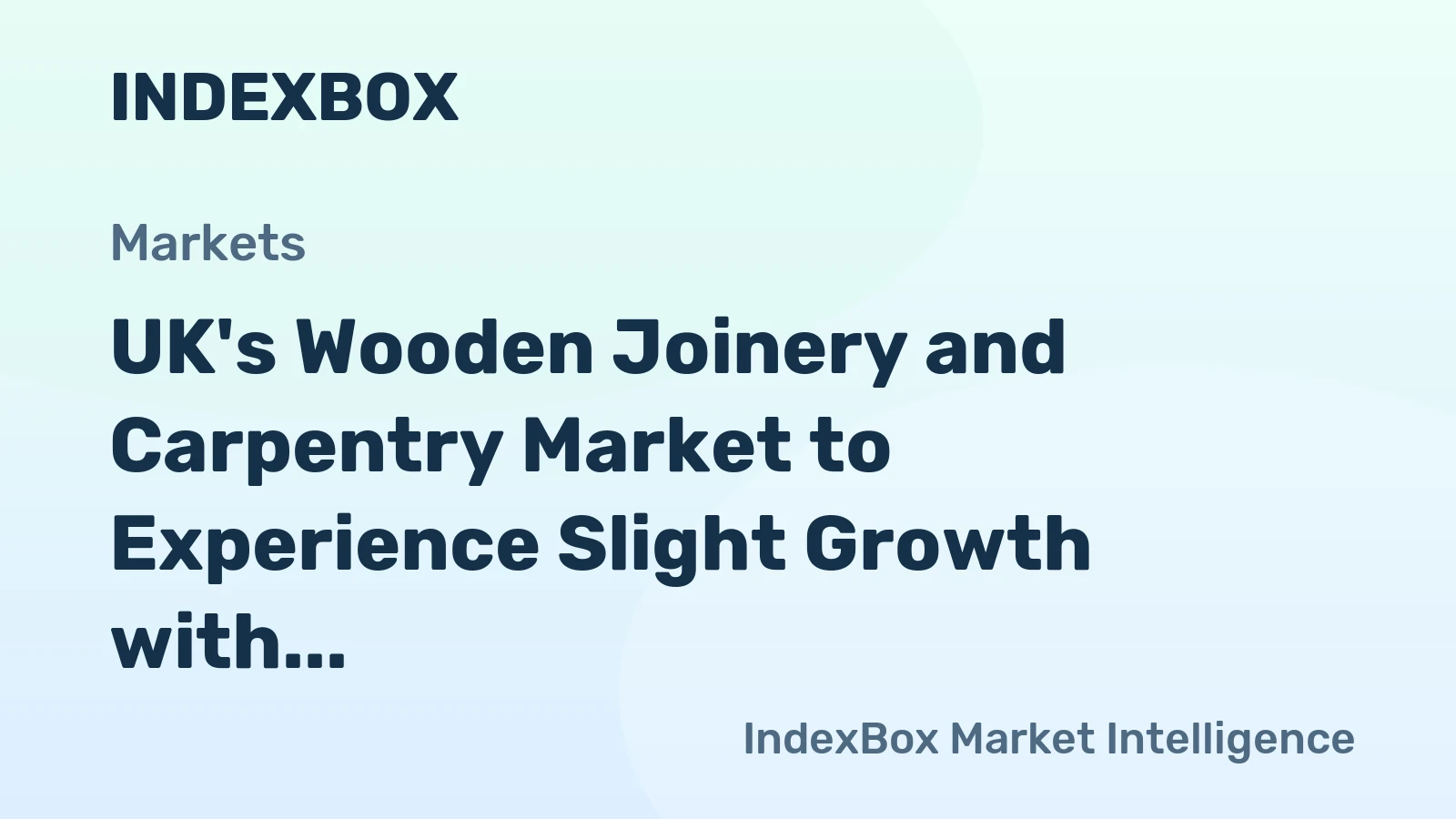 UK's Wooden Joinery and Carpentry Market to Experience Slight Growth with +0.1% CAGR in Volume from 2024 to 2035