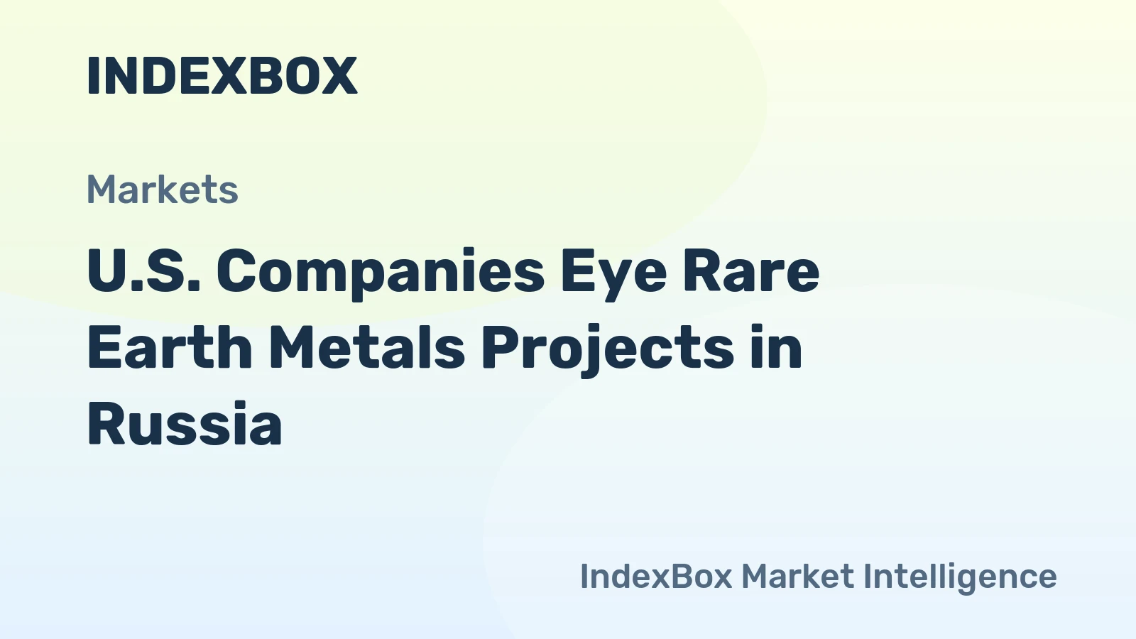 U.S. Companies Eye Rare Earth Metals Projects in Russia