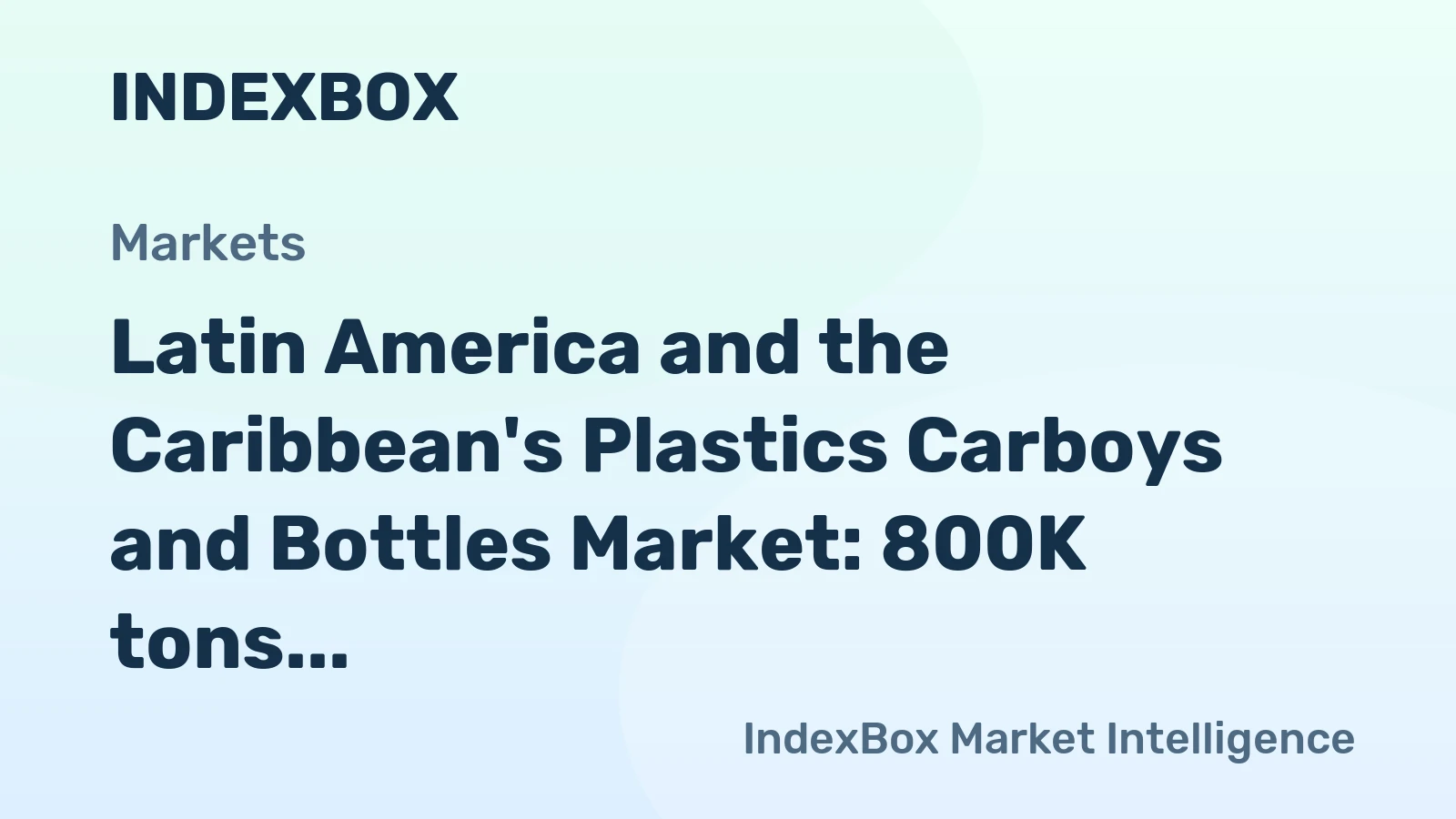 Latin America and the Caribbean's Plastics Carboys and Bottles Market: 800K tons in Volume and $2.5B in Value Forecasted by 2035