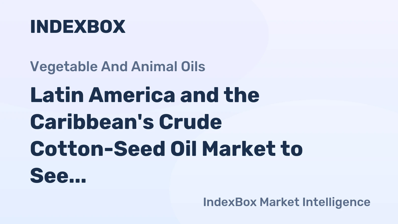 Latin America and the Caribbean's Crude Cotton-Seed Oil Market to See 1.7% CAGR Growth in Volume through 2035