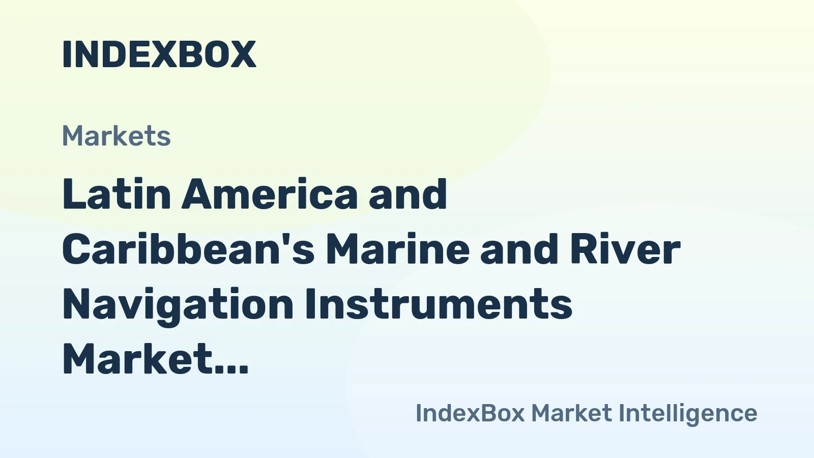 Latin America and Caribbean's Marine and River Navigation Instruments Market to Grow at 3.3% CAGR through 2035