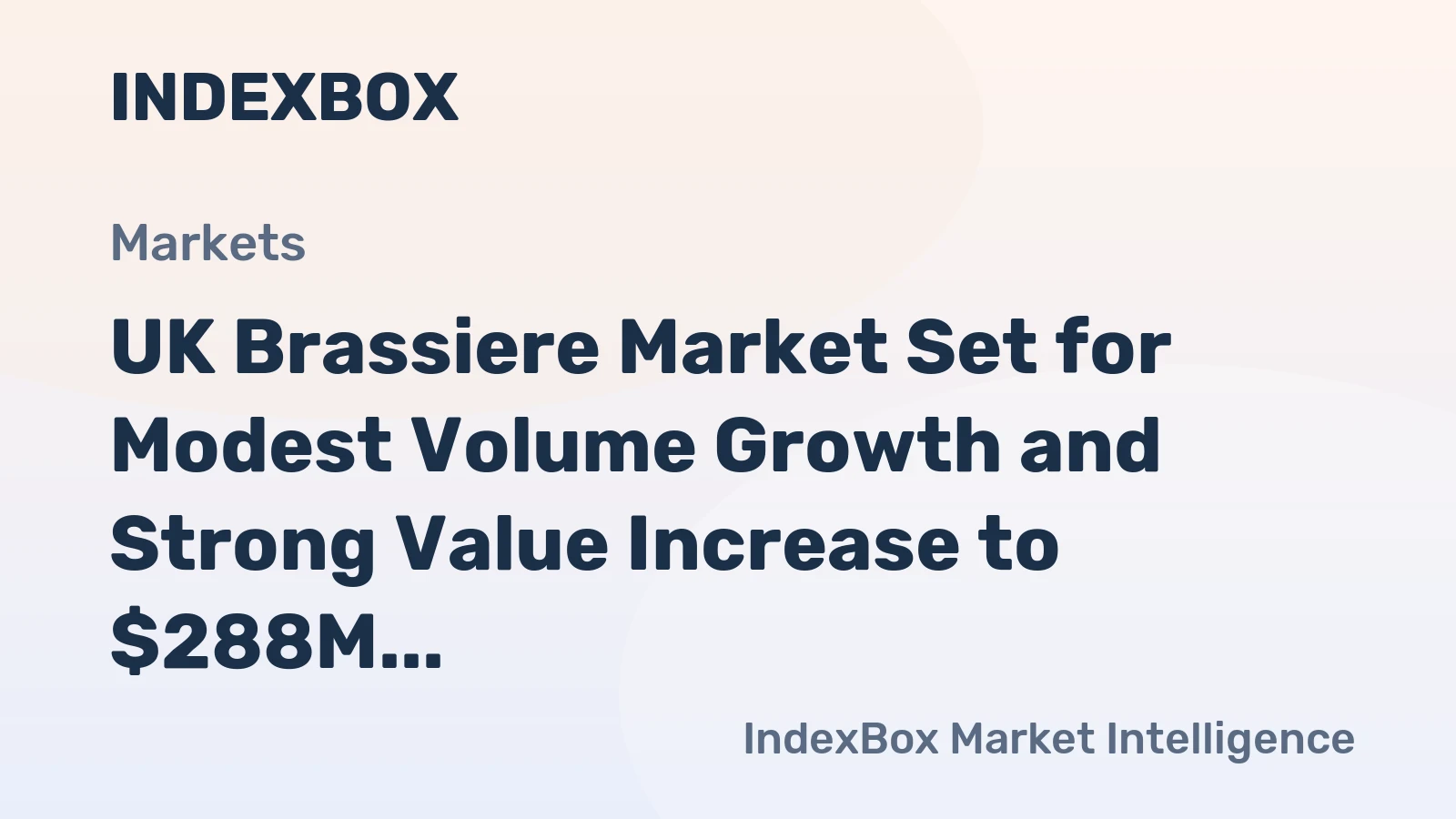UK Brassiere Market Set for Modest Volume Growth and Strong Value Increase to $288M by 2035