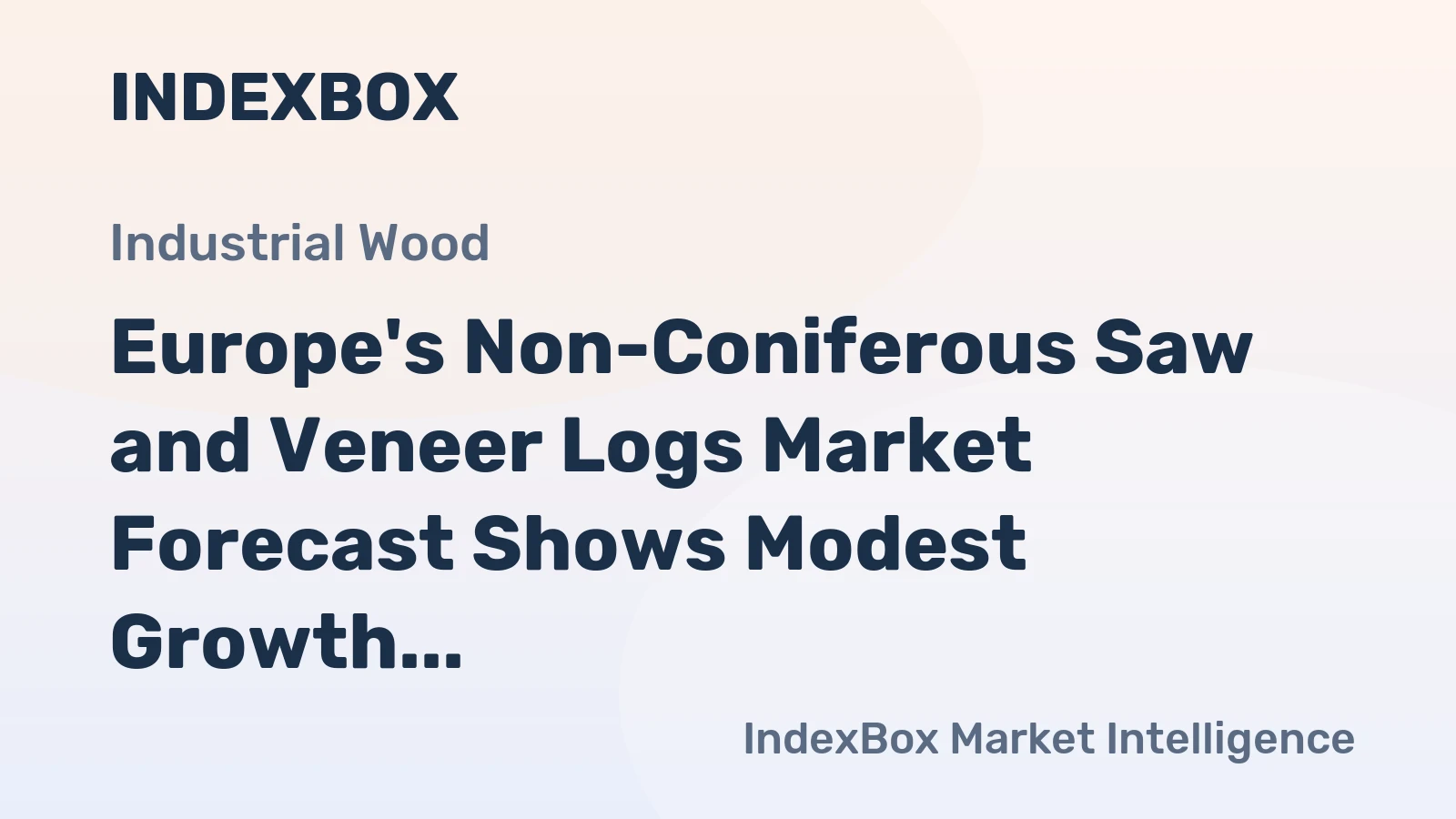 Europe's Non-Coniferous Saw and Veneer Logs Market Forecast Shows Modest Growth with 1.5% CAGR in Value Through 2035