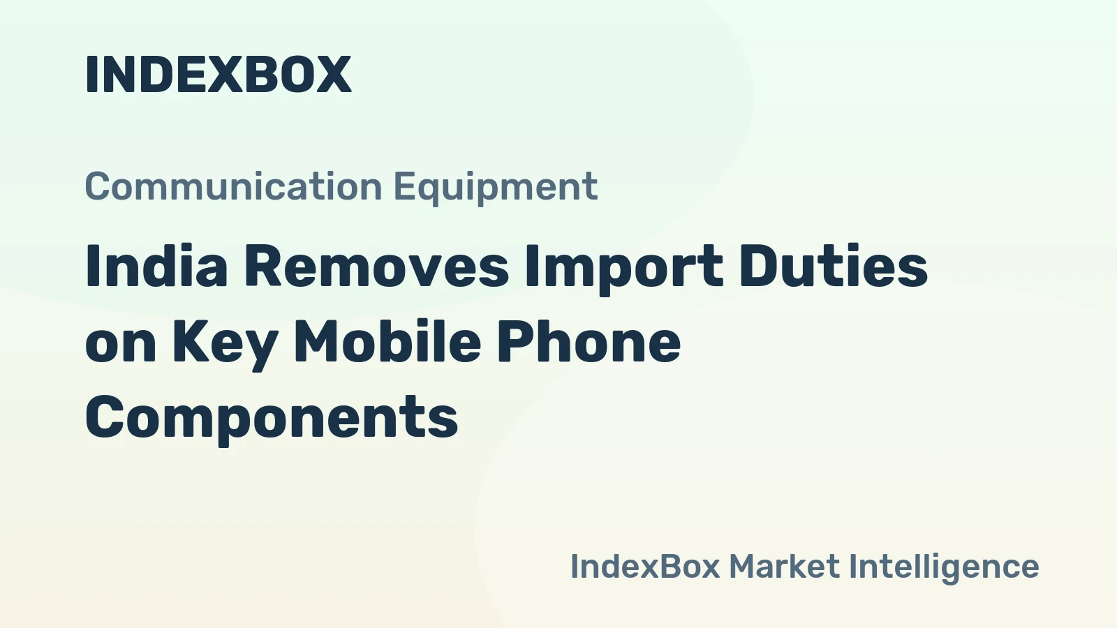 India Removes Import Duties on Key Mobile Phone Components