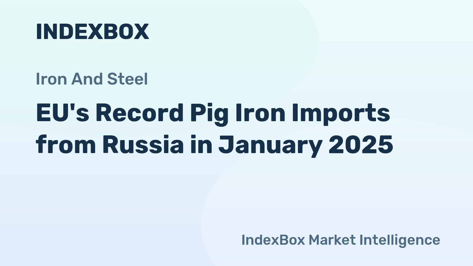EU's Record Pig Iron Imports from Russia in January 2025