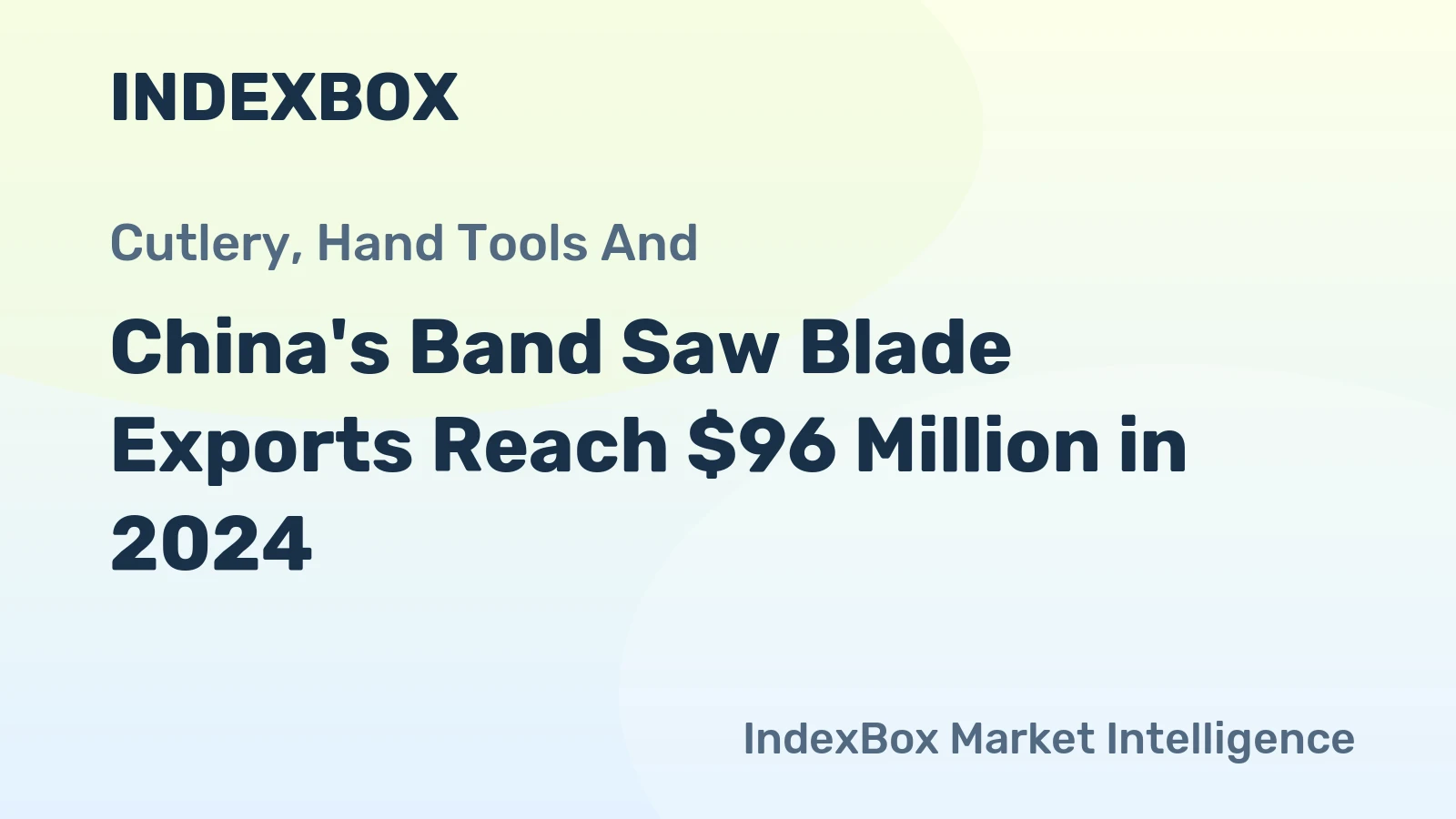 China's Band Saw Blade Exports Reach $96 Million in 2024