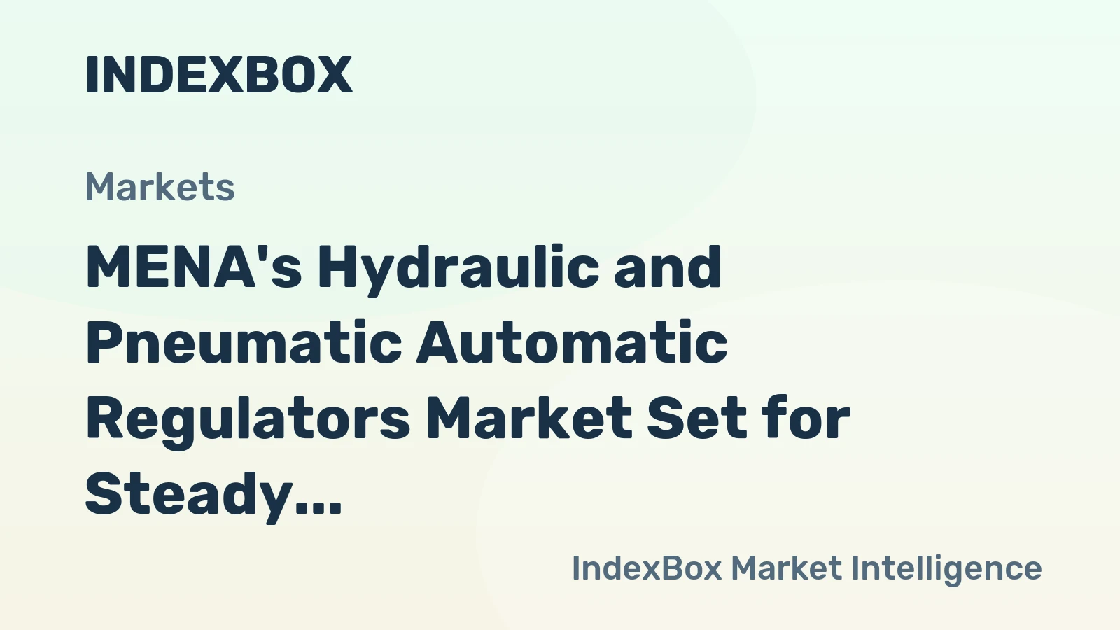MENA's Hydraulic and Pneumatic Automatic Regulators Market Set for Steady Growth With a 2.2% CAGR Through 2035