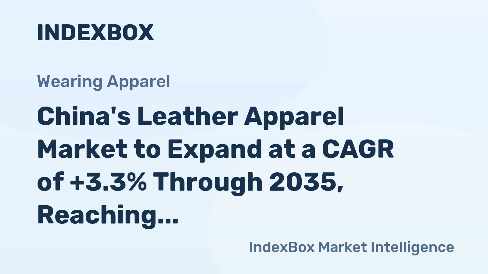 China's Leather Apparel Market to Expand at a CAGR of +3.3% Through 2035, Reaching $8B in Value