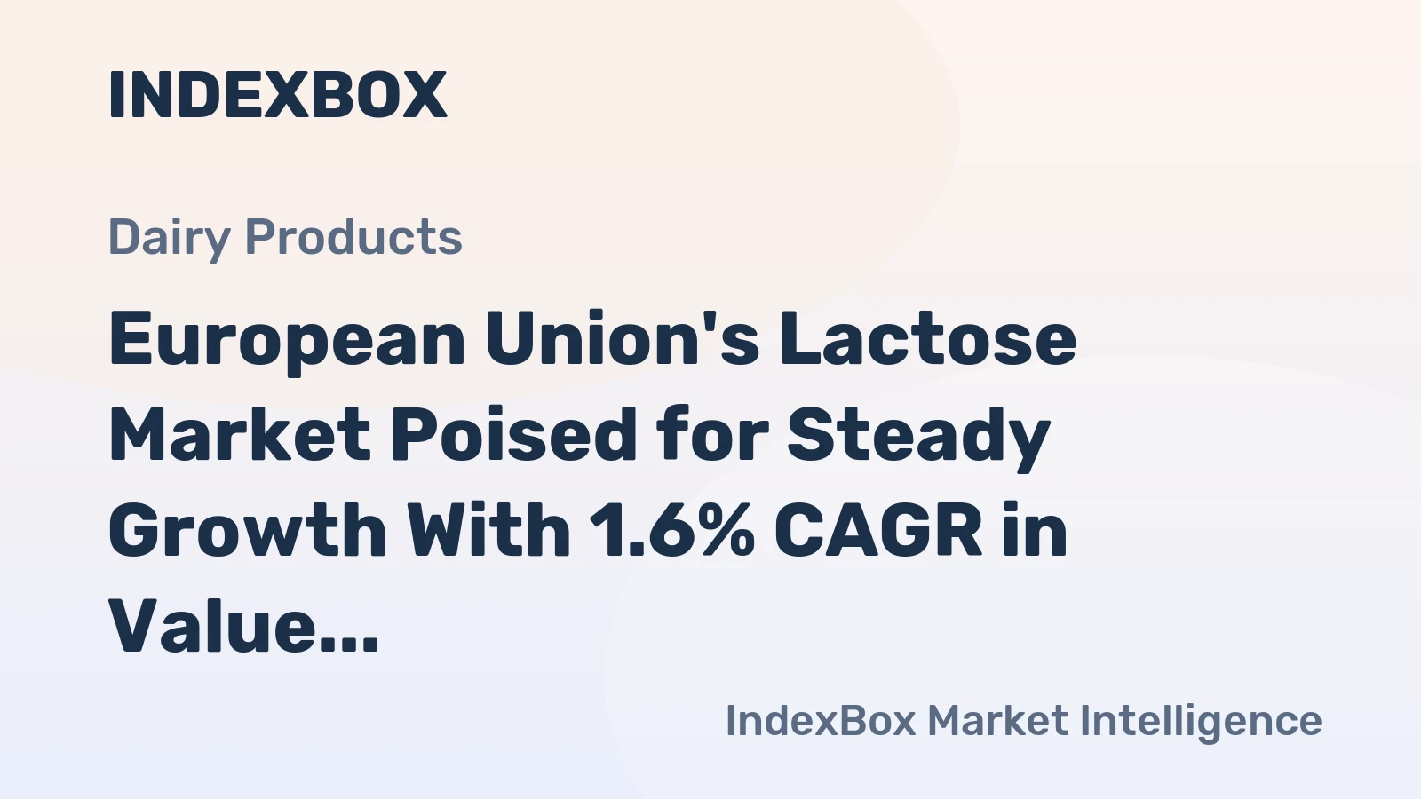 European Union's Lactose Market Poised for Steady Growth With 1.6% CAGR in Value Through 2035