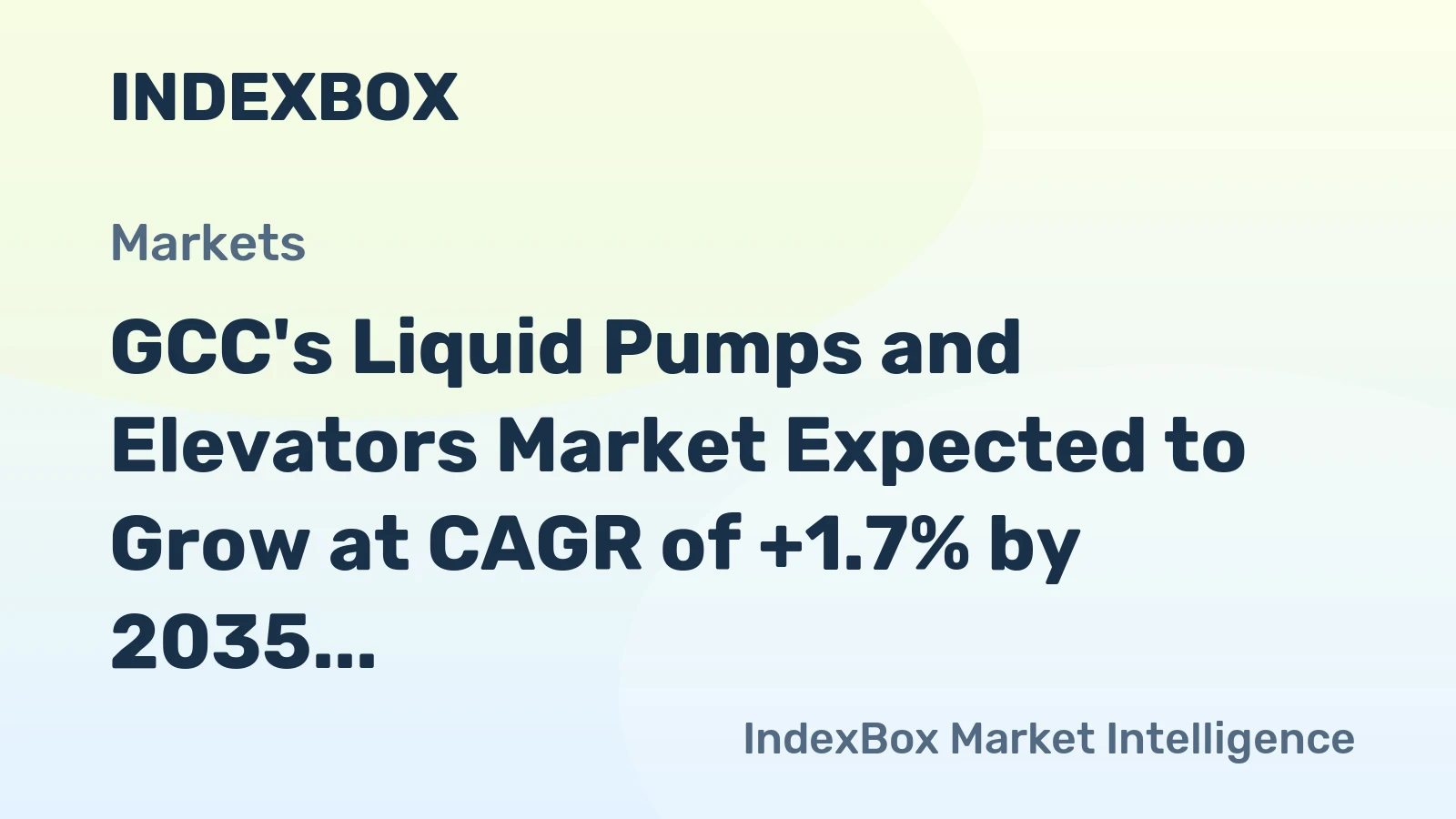 GCC's Liquid Pumps and Elevators Market Expected to Grow at CAGR of +1.7% by 2035