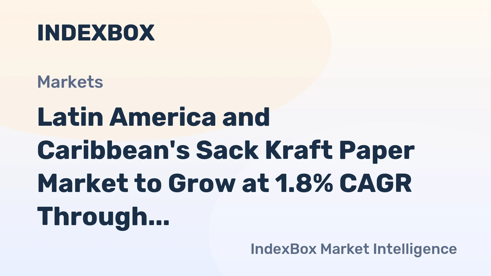 Latin America and Caribbean's Sack Kraft Paper Market to Grow at 1.8% CAGR Through 2035