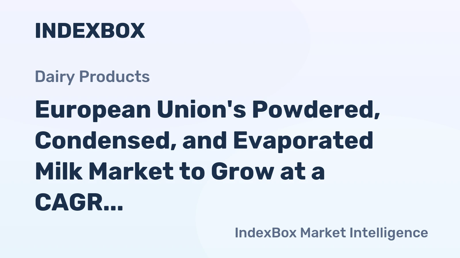 European Union's Powdered, Condensed, and Evaporated Milk Market to Grow at a CAGR of +0.6% from 2024 to 2035