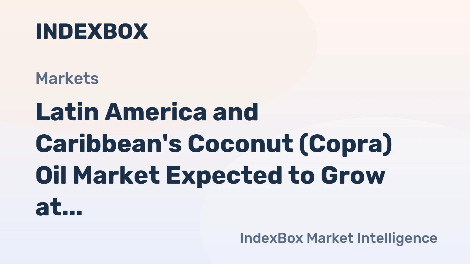 Latin America and Caribbean's Coconut (Copra) Oil Market Expected to Grow at +0.4% CAGR Over Next Decade