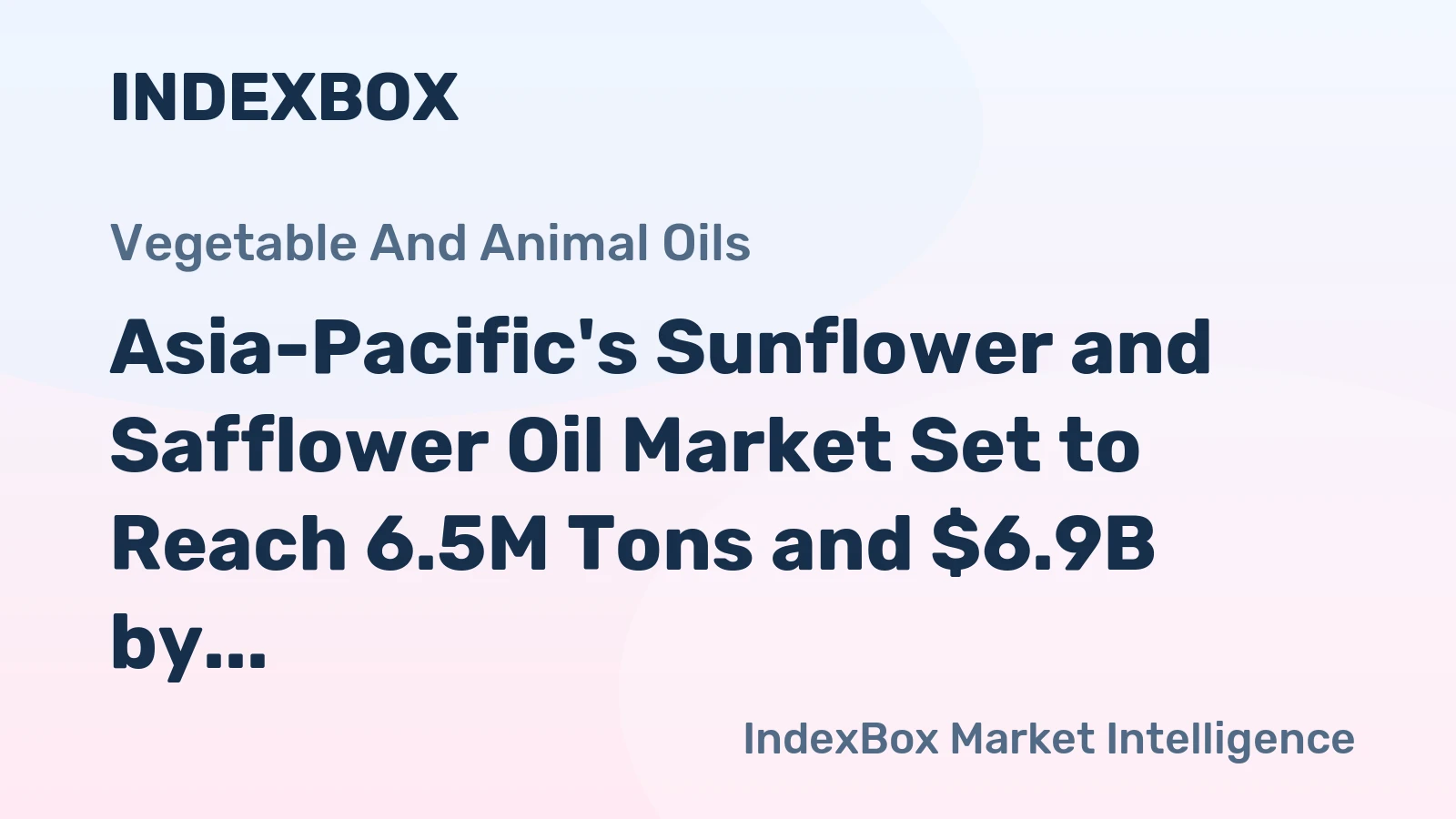 Asia-Pacific's Sunflower and Safflower Oil Market Set to Reach 6.5M Tons and $6.9B by 2035