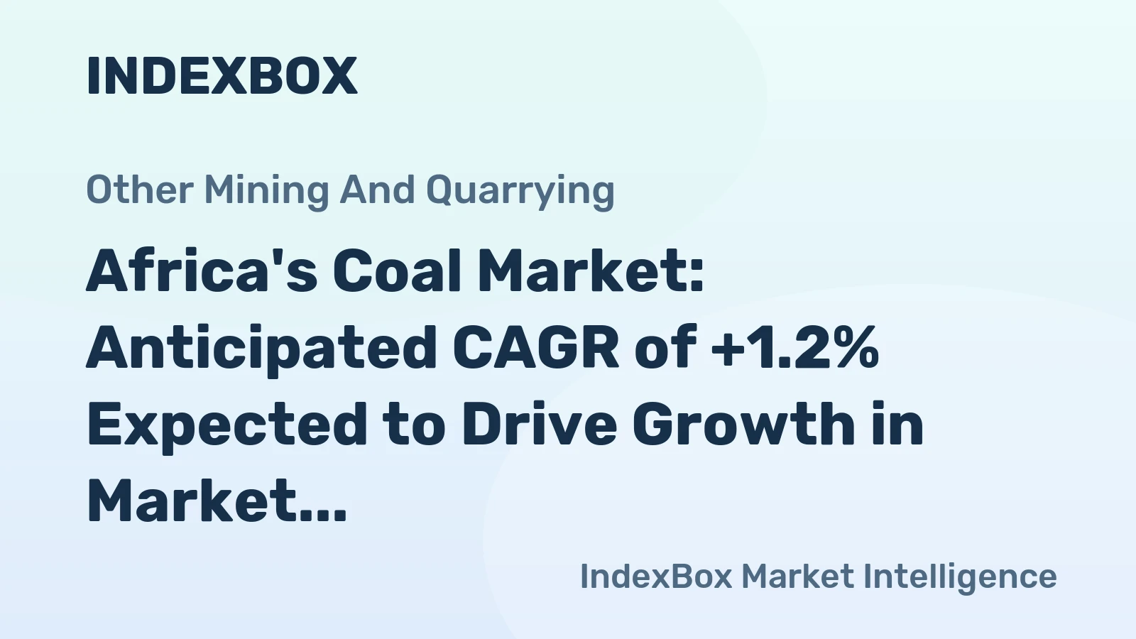 Africa's Coal Market: Anticipated CAGR of +1.2% Expected to Drive Growth in Market Volume