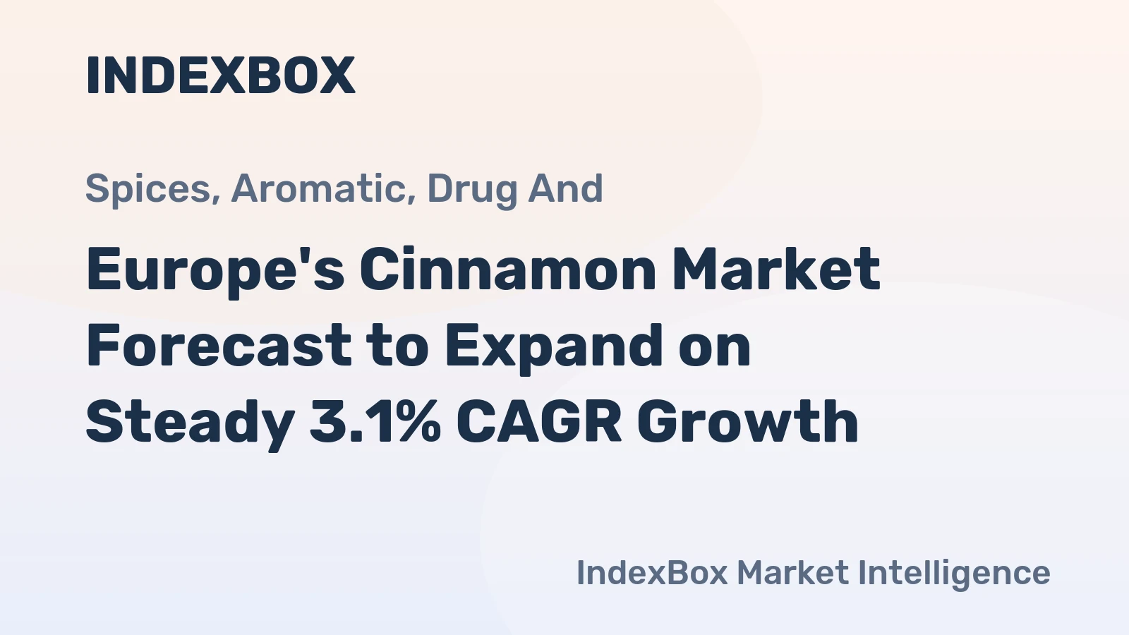 Europe's Cinnamon Market Forecast to Expand on Steady 3.1% CAGR Growth