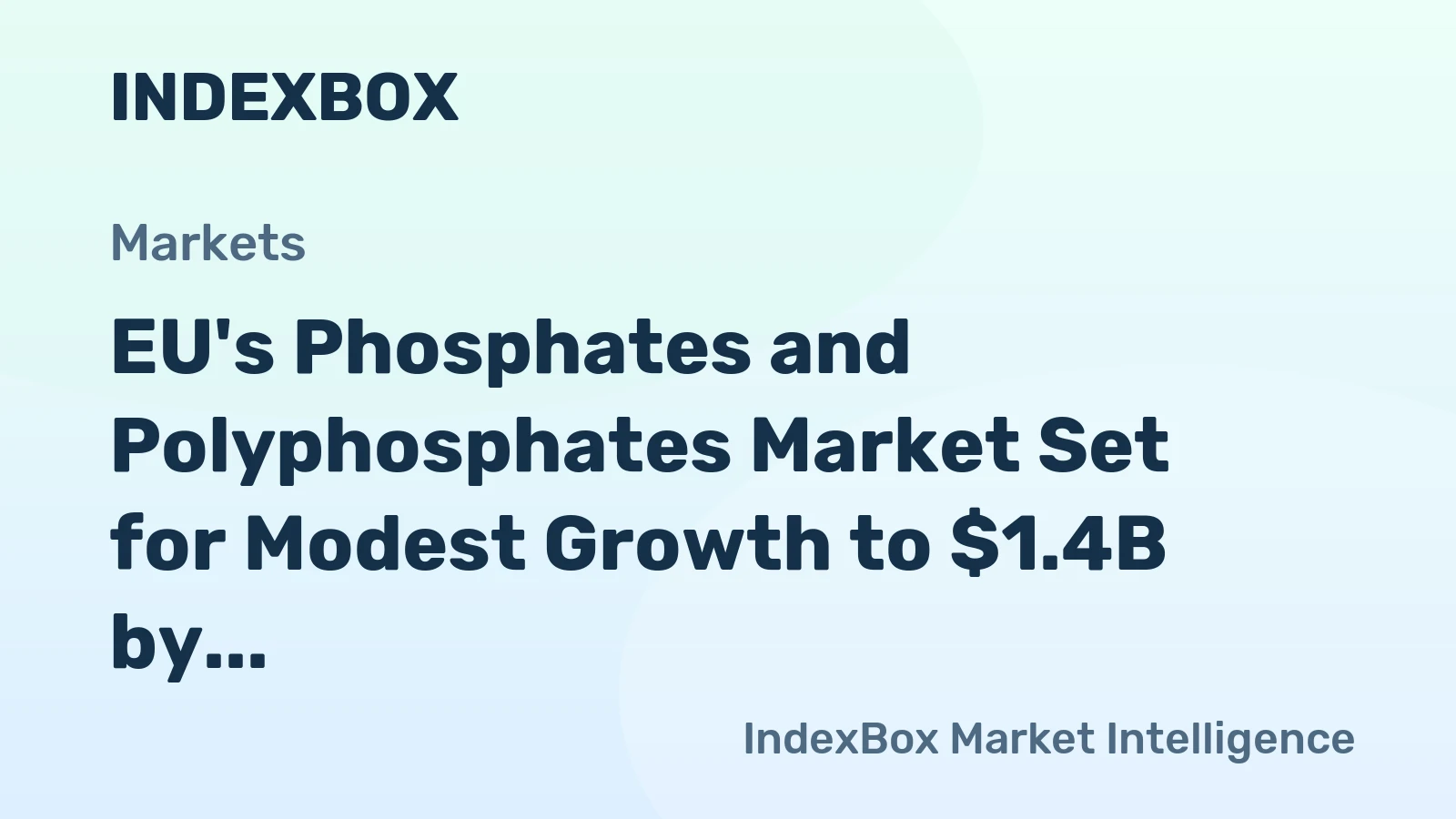 EU's Phosphates and Polyphosphates Market Set for Modest Growth to $1.4B by 2035