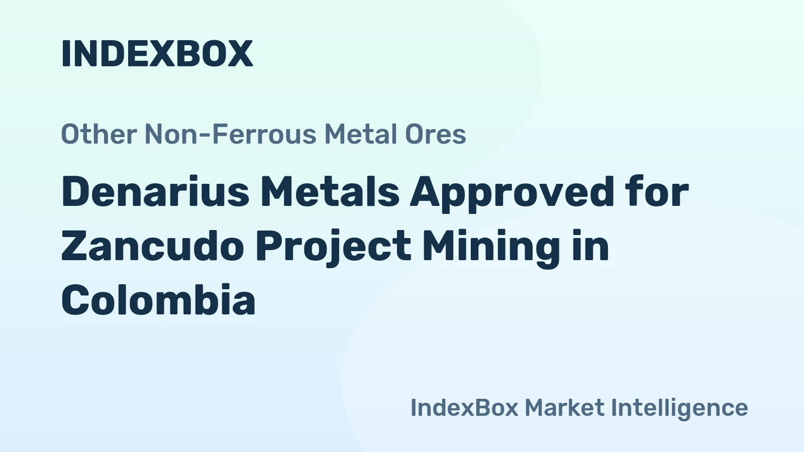 Denarius Metals Approved for Zancudo Project Mining in Colombia