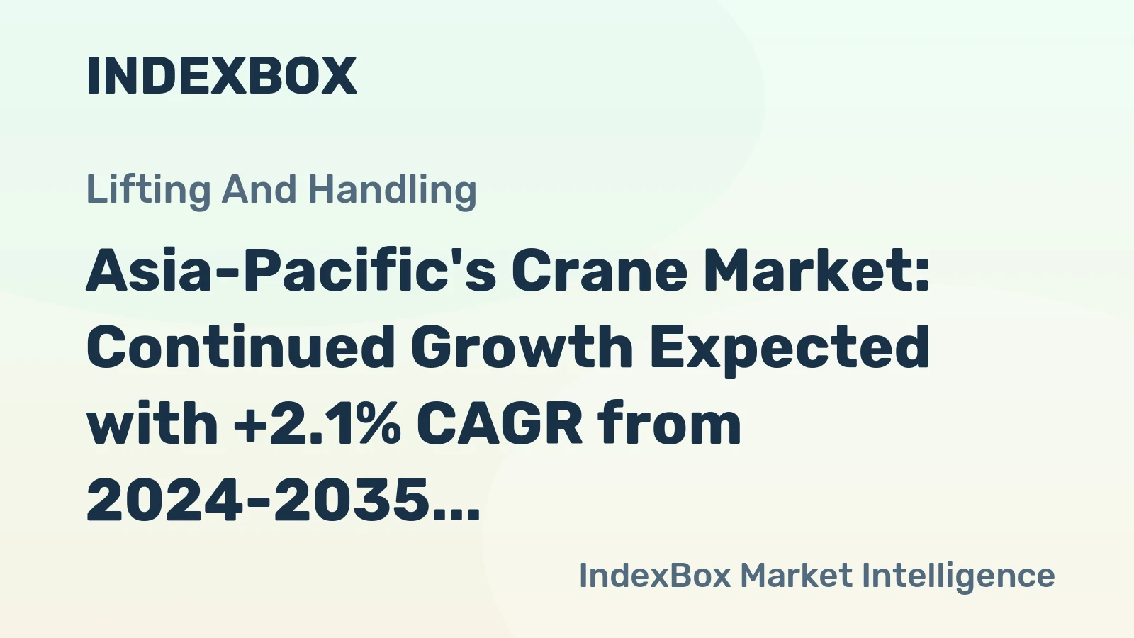 Asia-Pacific's Crane Market: Continued Growth Expected with +2.1% CAGR from 2024-2035