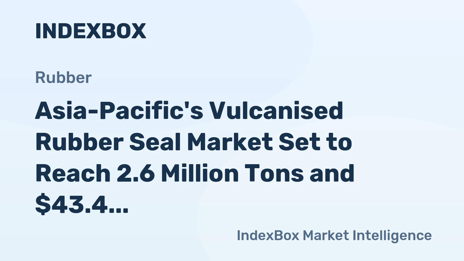 Asia-Pacific's Vulcanised Rubber Seal Market Set to Reach 2.6 Million Tons and $43.4 Billion