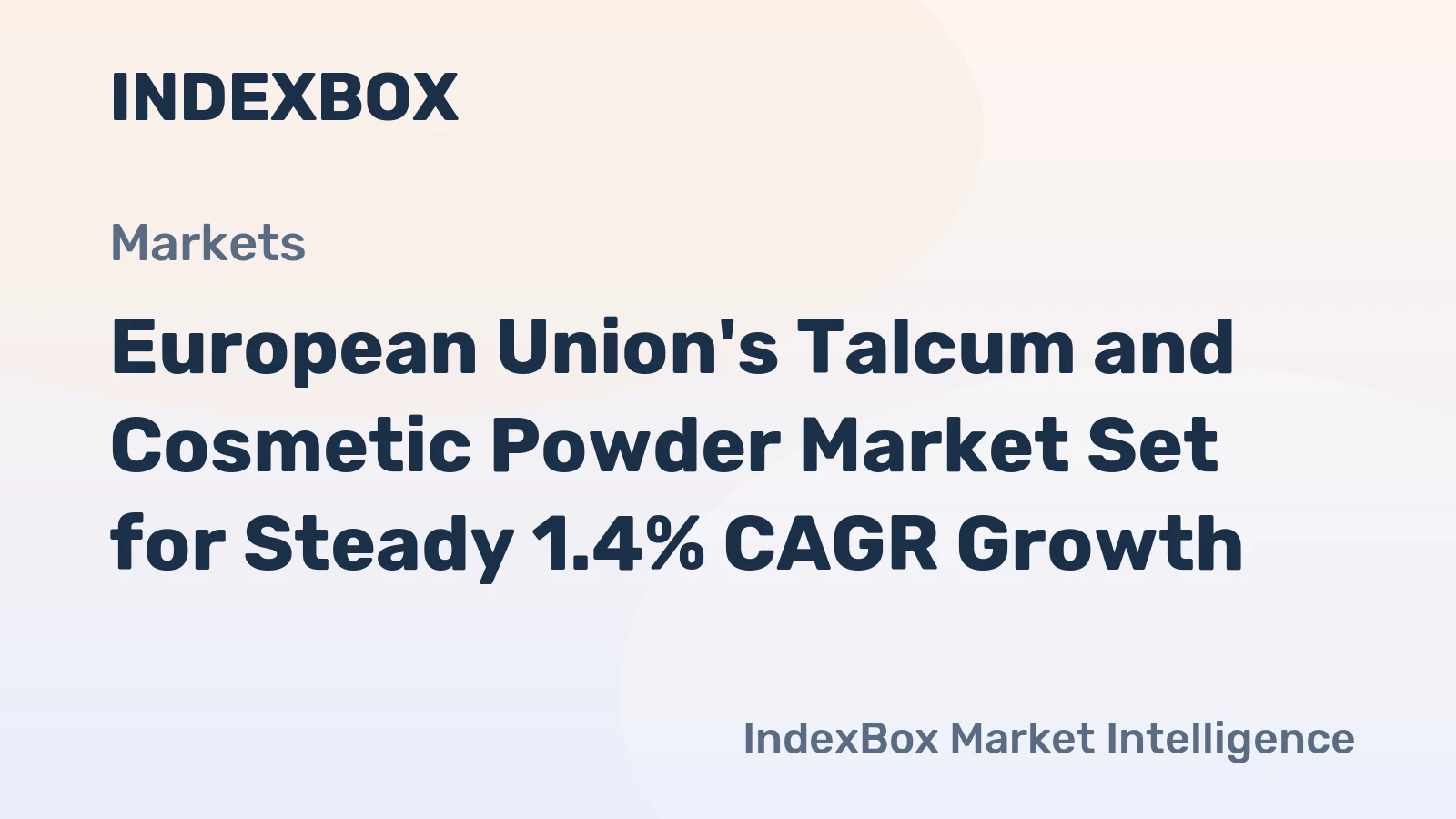 European Union's Talcum and Cosmetic Powder Market Set for Steady 1.4% CAGR Growth