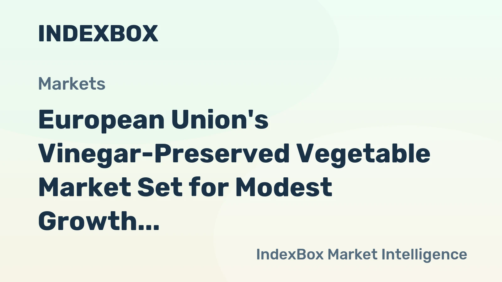 European Union's Vinegar-Preserved Vegetable Market Set for Modest Growth to 19 Million Tons Valued at $39 Billion