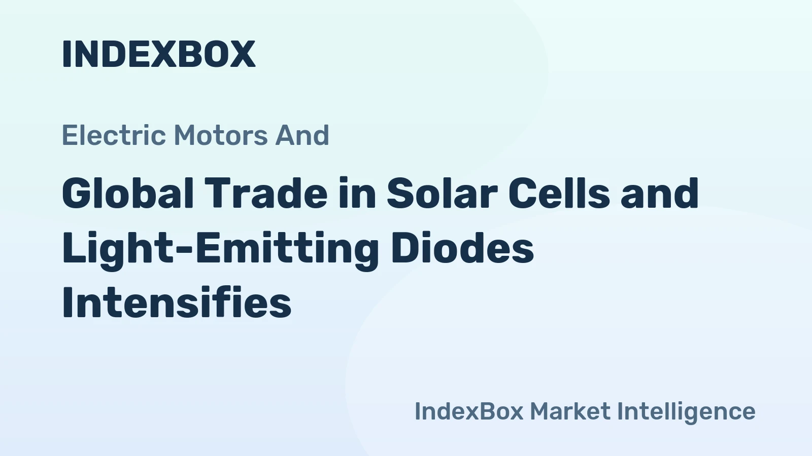 Global Trade in Solar Cells and Light-Emitting Diodes Intensifies