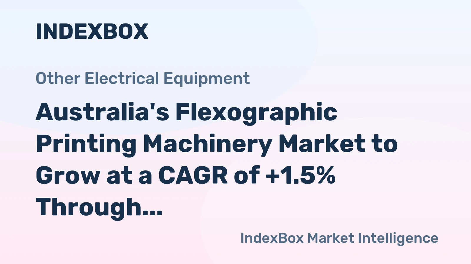 Australia's Flexographic Printing Machinery Market to Grow at a CAGR of +1.5% Through 2035