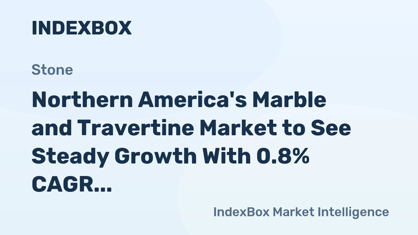 Northern America's Marble and Travertine Market to See Steady Growth With 0.8% CAGR