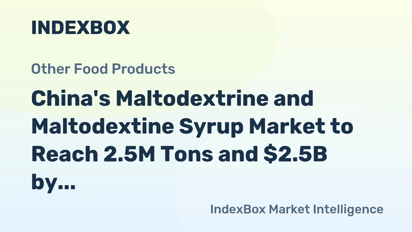 China's Maltodextrine and Maltodextine Syrup Market to Reach 2.5M Tons and $2.5B by 2035